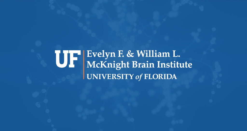 University of Florida McKnight Brain Institute Member Communications ...
